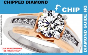 I HAVE A CHIPPED DIAMOND – Jewelry Secrets